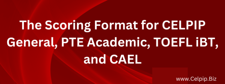 Scoring Format - CELPIP General, PTE Academic, TOEFL iBT, CAEL - Free ...