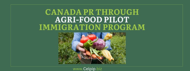 Canada PR through Agri-Food Pilot Immigration Program - Free CELPIP ...